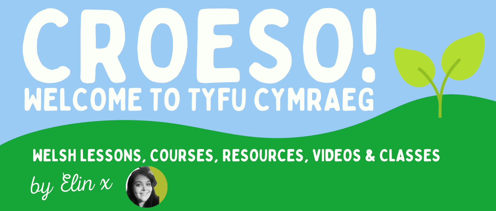 Croeso Welcome - Tyfu Cymraeg